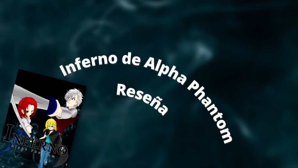 Reseña: Inferno I de Alpha Phantom - cgbooks