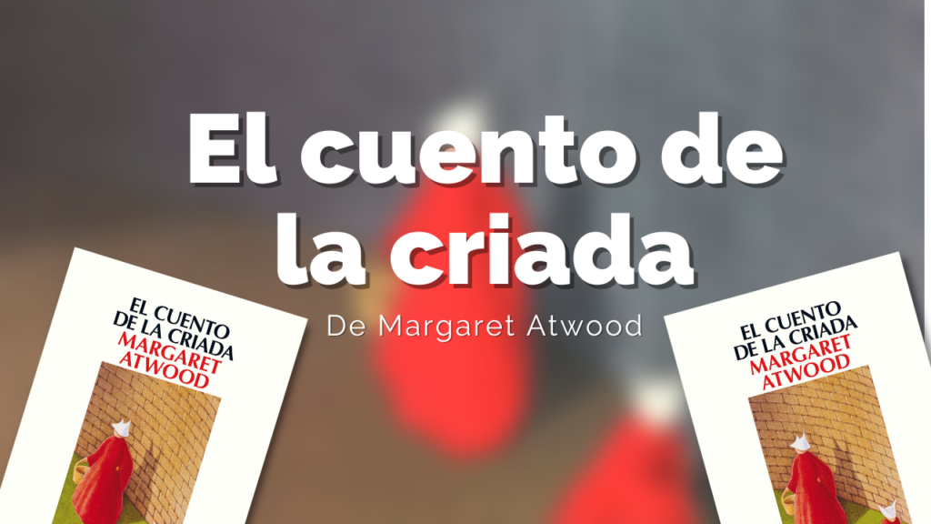 Reseña: “El cuento de la criada” de Margaret Atwood - cgbooks
